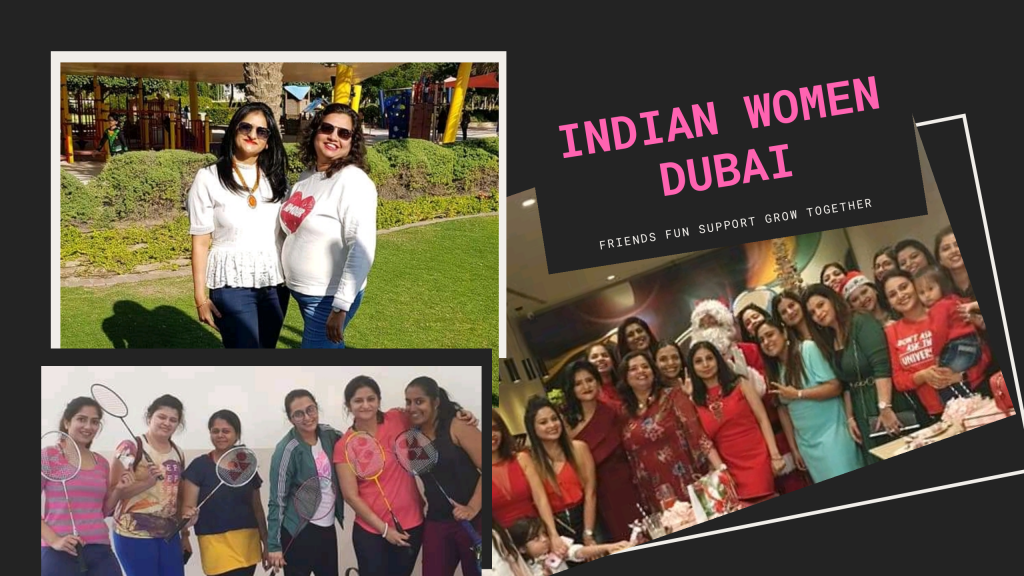 The story of Indian Women in Dubai Community Online and Offline up ...